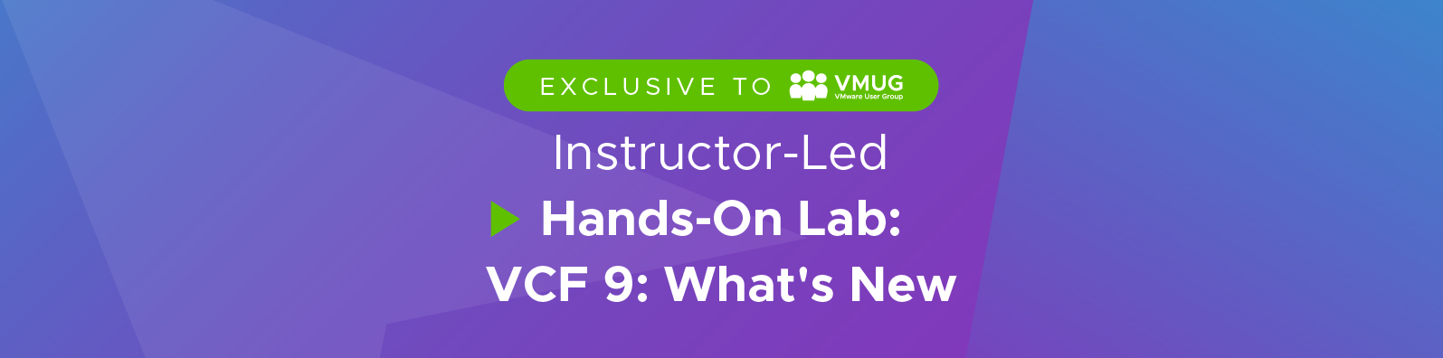 AC Event: VCF 9: What's New HOL - ADVANTAGE MEMBER EXCLUSIVE